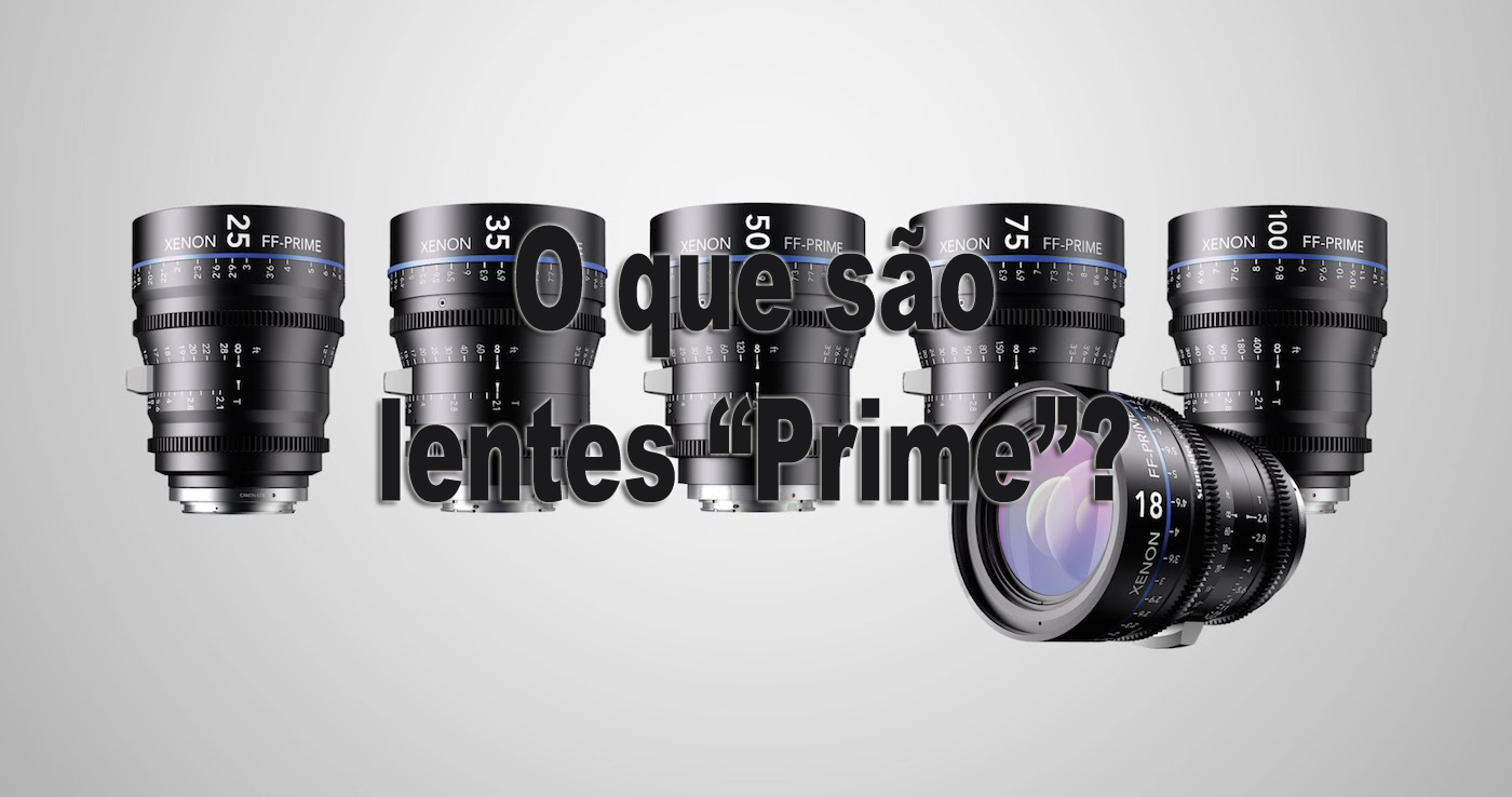 Dicas de Foto Online: O que são lentes Prime?