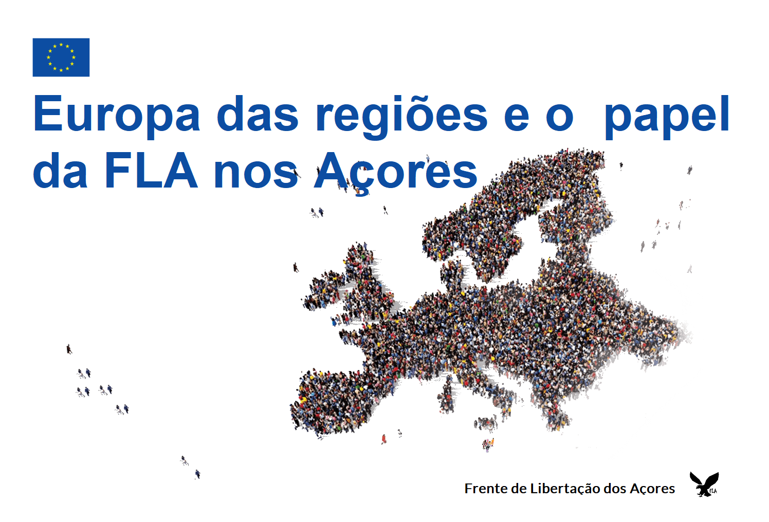 FRENTE DE LIBERTAÇÃO DOS AÇORES : Europa das regiões e o papel da FLA ...