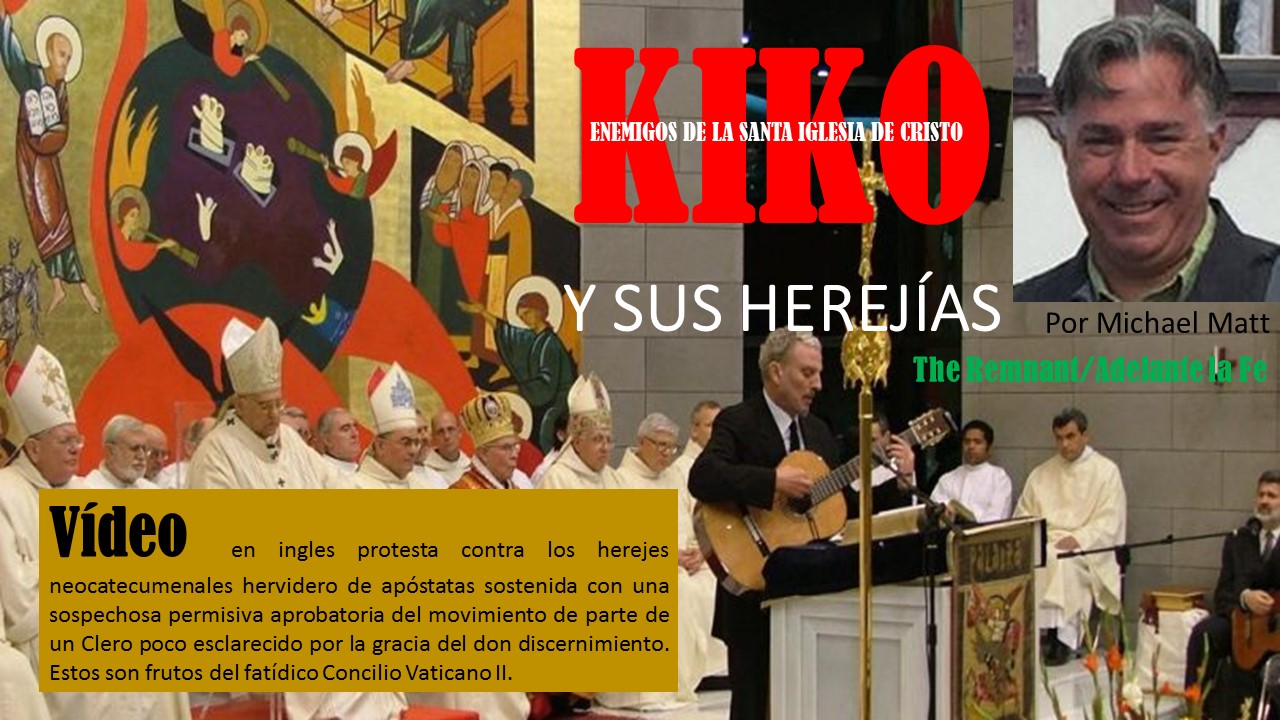 LOS ENEMIGOS DE LA SANTA IGLESIA DE CRISTO: KIKO Y SUS HEREJÍAS ...