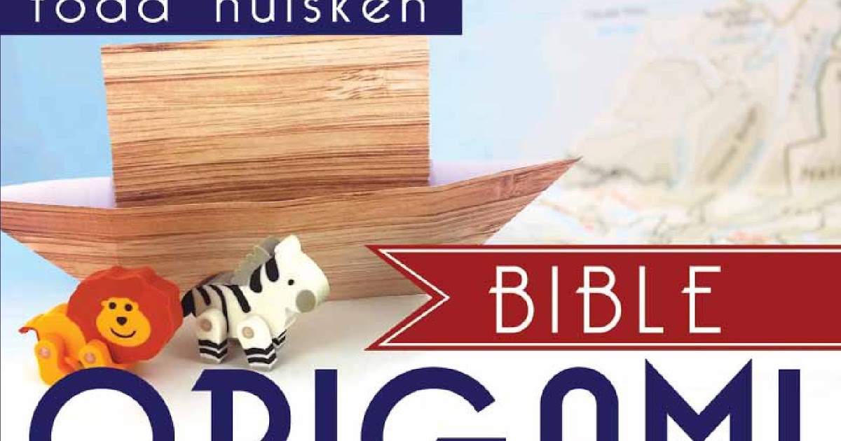 Strong Armor: Book Review - Bible Origami by Todd Huisken