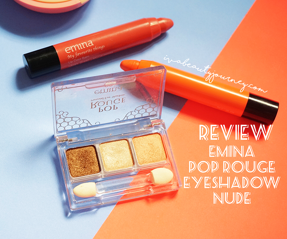 [REVIEW] Emina Pop Rouge Eyeshadow - NUDE | iva's beauty journey