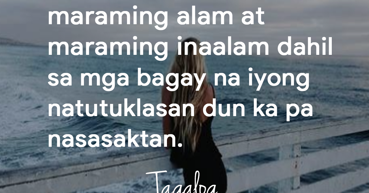 Minsan mahirap ang maraming alam - Tagalog Love Quotes