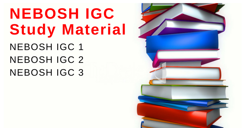NEBOSH Study Material: NEBOSH IGC Study Material FREE Download