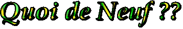 QUOI DE NEUF