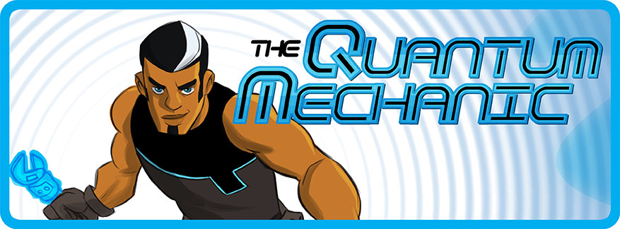 StickyMon Comixxx Presents: The Quantum Mechanic - Quantum Leap 1