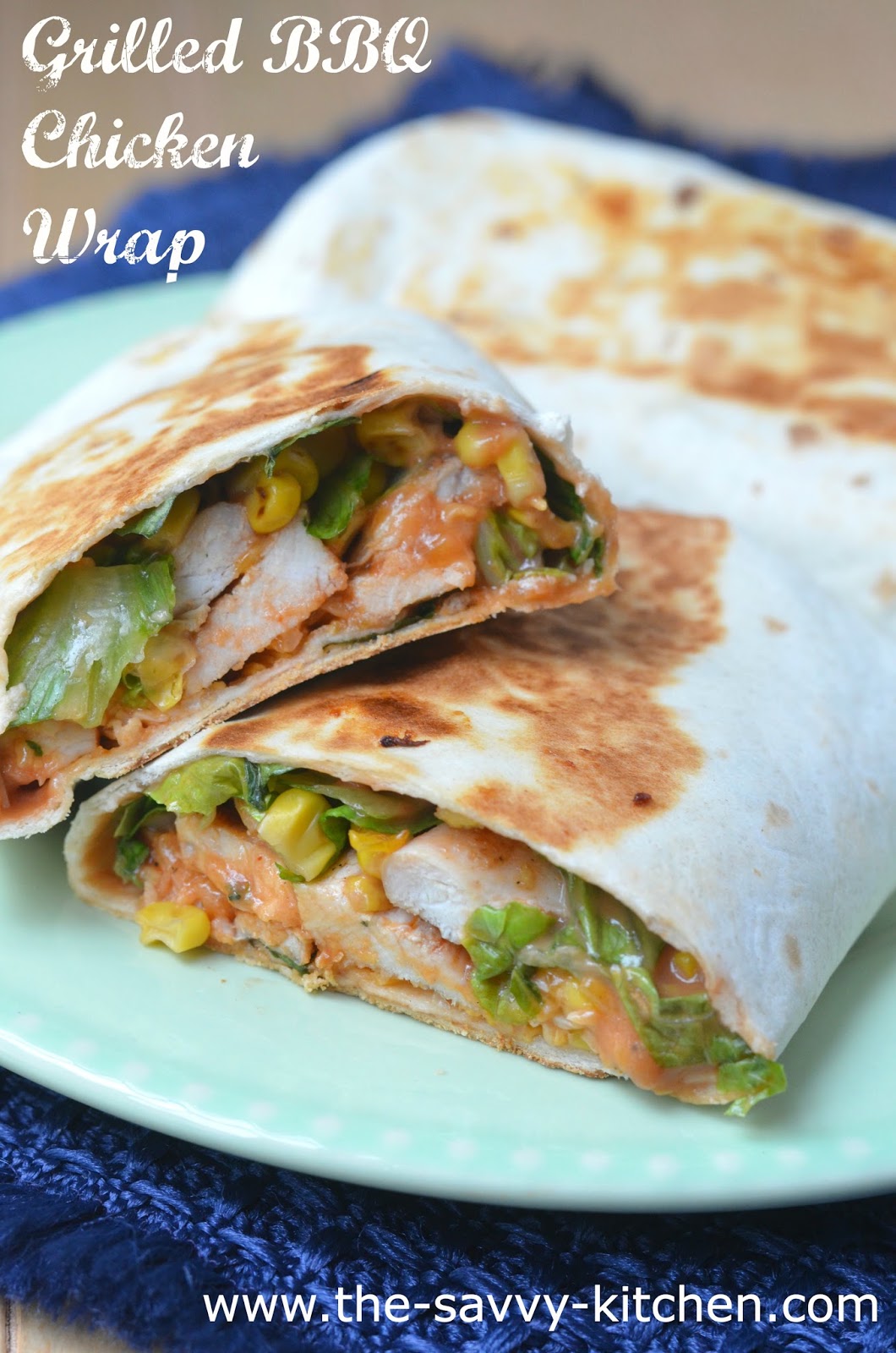 The Savvy Kitchen: Grilled BBQ Chicken Wrap