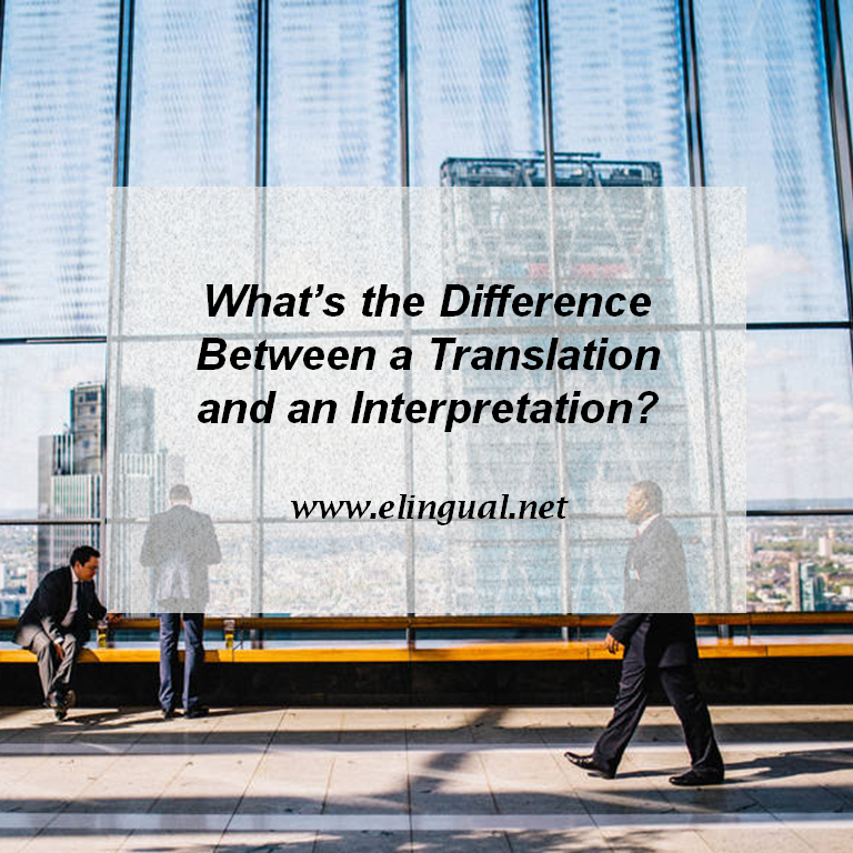 What's The Difference Between A Translation And An Interpretation?