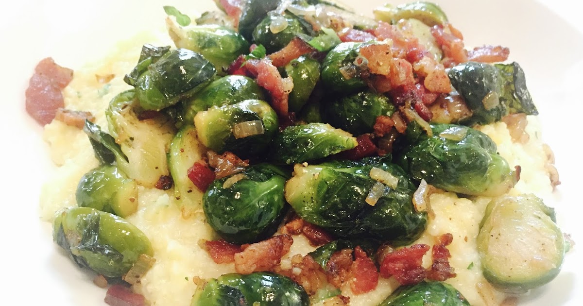 Braised Brussels Sprouts with Bacon, Shallots and Sherry Over Loose Polenta