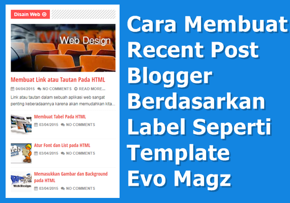 Cara Membuat Recent Post Blogger Berdasarkan Label Seperti Evo Magz ...