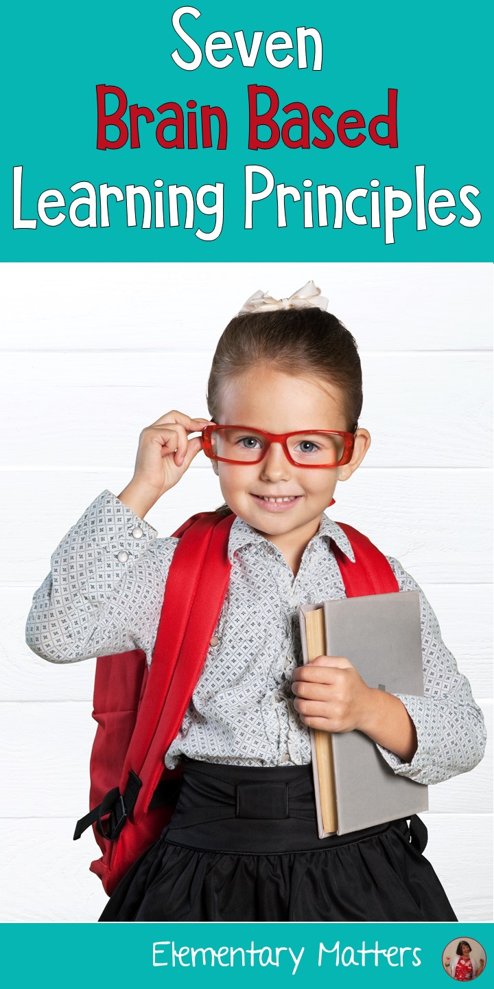 Elementary Matters: Seven Brain Based Learning Principles