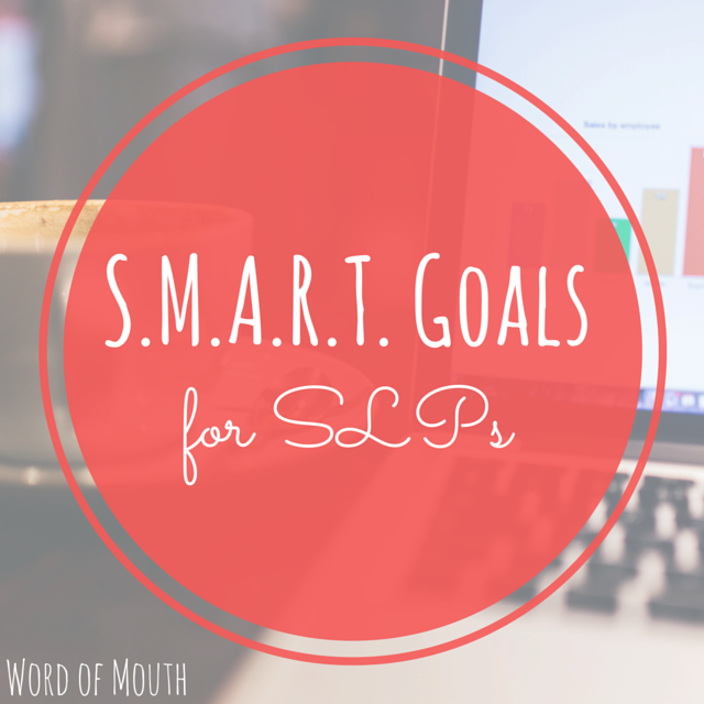 Smart Goals for SLPs - Word of Mouth