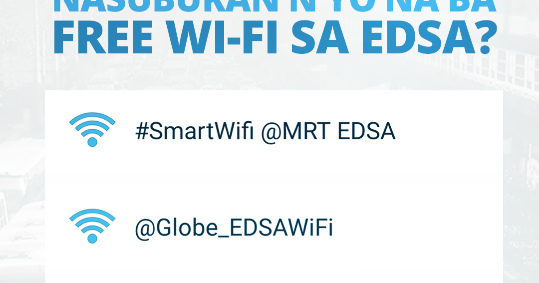 DICT, Globe and Smart Launched Free WiFi on EDSA | PinoyTechSaga