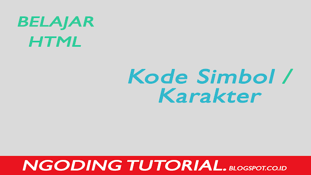 Kode Simbol/Karakter pada HTML - Ngoding Tutorial