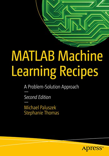 MATLAB Machine Learning Recipes: A Problem-Solution Approach 2nd ...