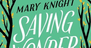 Read All The Things!: Review: Saving Wonder – Mary Knight