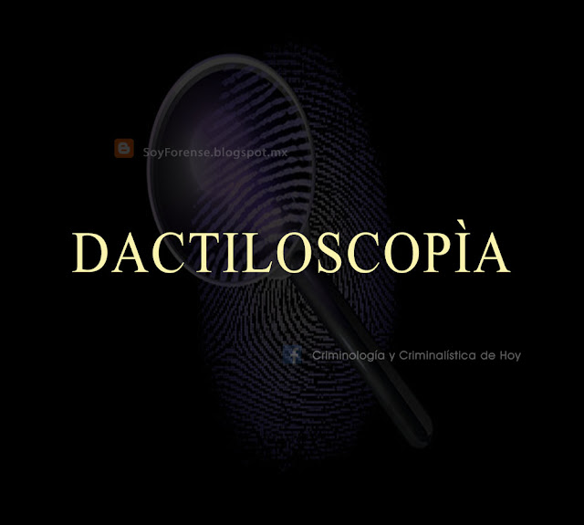 Soy Forense: Dactiloscopìa