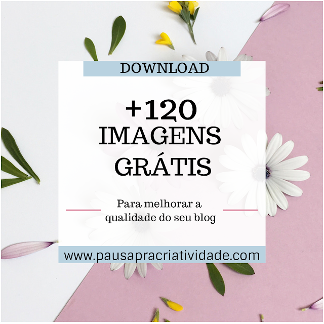 +120 IMAGENS GRÁTIS PARA BLOGS - Pausa pra Criatividade