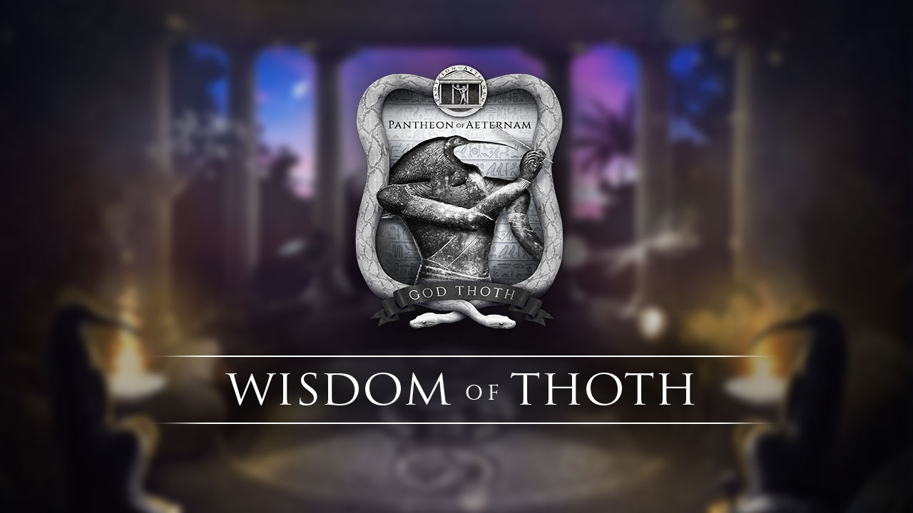 Pantheon of Aeternam: Wisdom of Thoth: The relationship between human ...