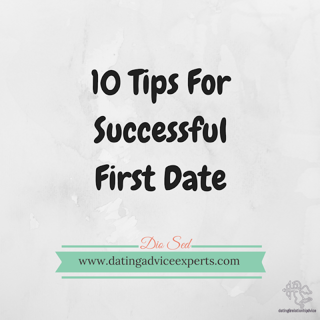10 Tips For Successful First Date - Relationship & Dating Advice