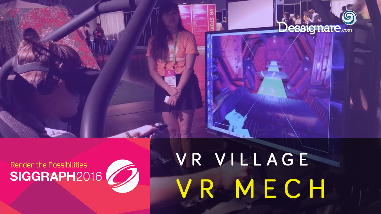 Experiencia #VR MECH en @SIGGRAPH 2016 VR Village - Dessignare Media - Arte y Animación