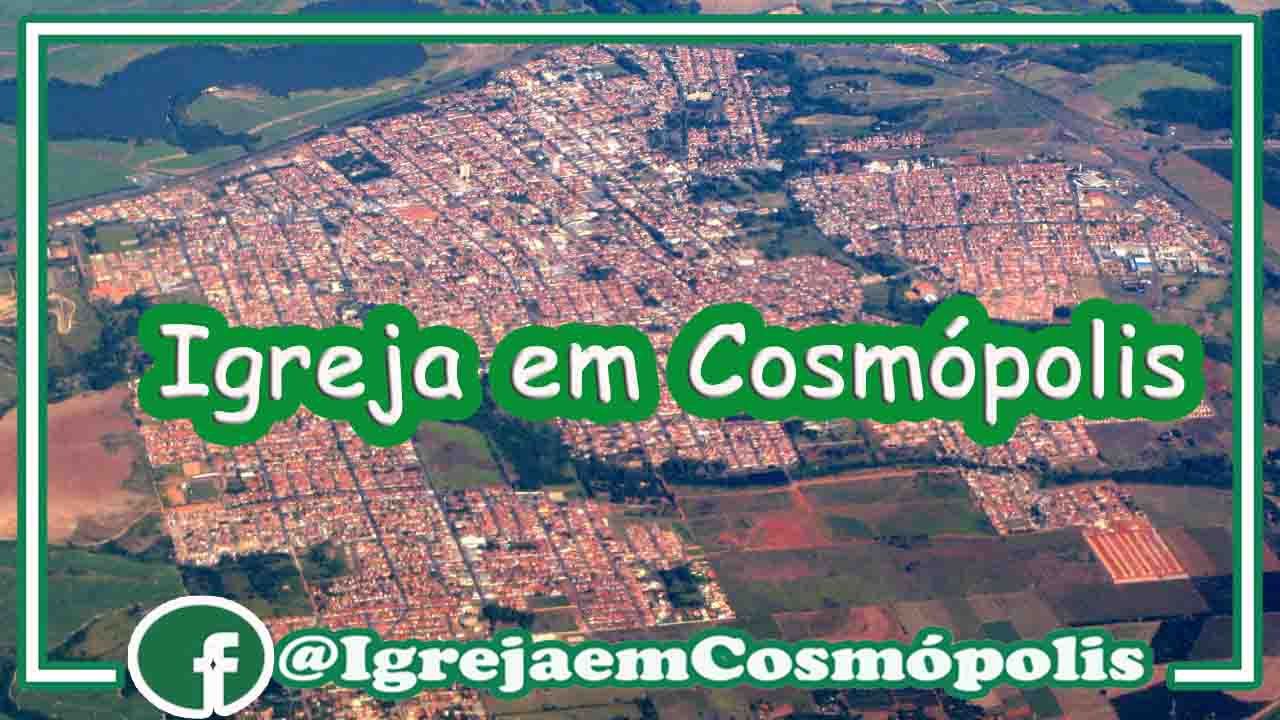 Igreja em Cosmópolis: IGREJA EM COSMÓPOLIS