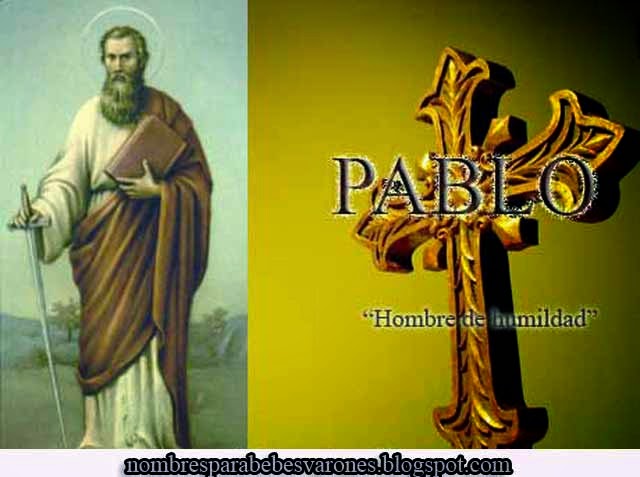 QUÉ SIGNIFICA DEL NOMBRE DE PABLO - NOMBRES BÍBLICOS : NOMBRES PARA ...