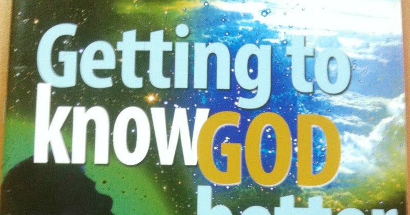 JESUS IS LORD: How can I get to know God better?