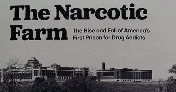 the real stuff: The Narcotic Farm: The Rise and Fall of America's First ...