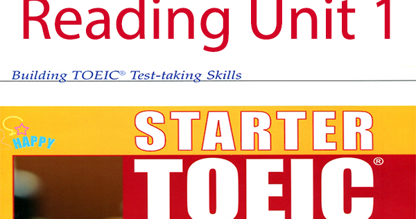 Reading Unit 1 - Starter TOEIC - Chia sẻ kiến thức TOEIC