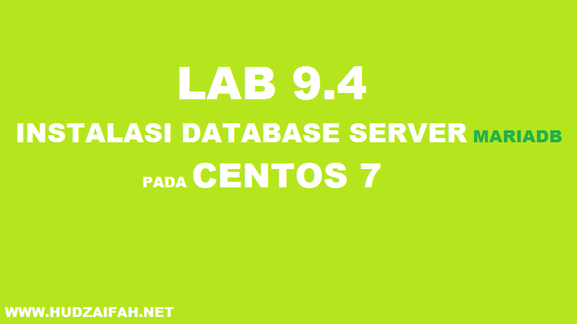 Lab 9.4 Instalasi Database Server MariaDB pada Centos 7