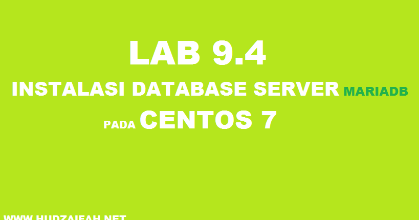 Lab 9.4 Instalasi Database Server MariaDB pada Centos 7
