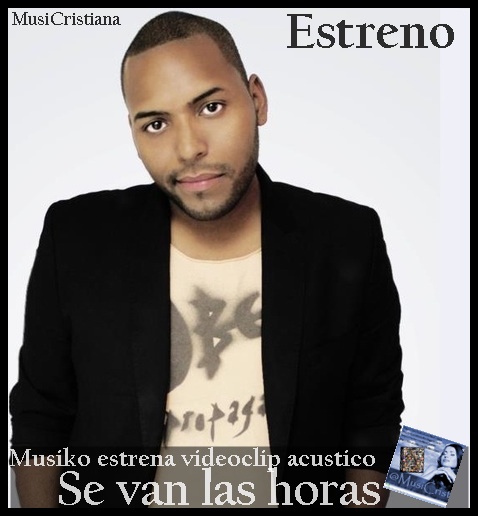 Inicio: Estreno: "Se van las horas" nuevo videoclip de Musiko