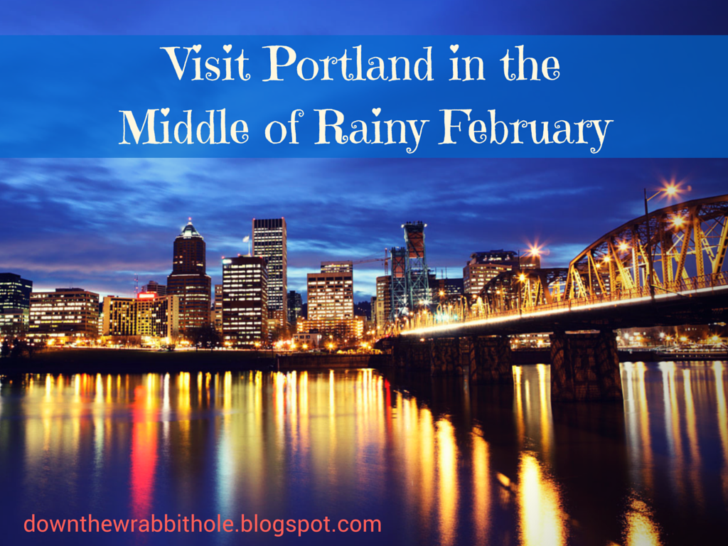 Down the Wrabbit Hole - The Travel Bucket List: Visit Portland in the ...