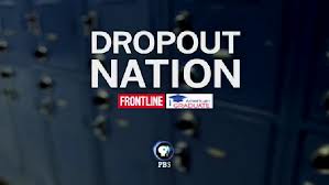 History 120: Extra Credit 6: "Dropout Nation" (2 hours)