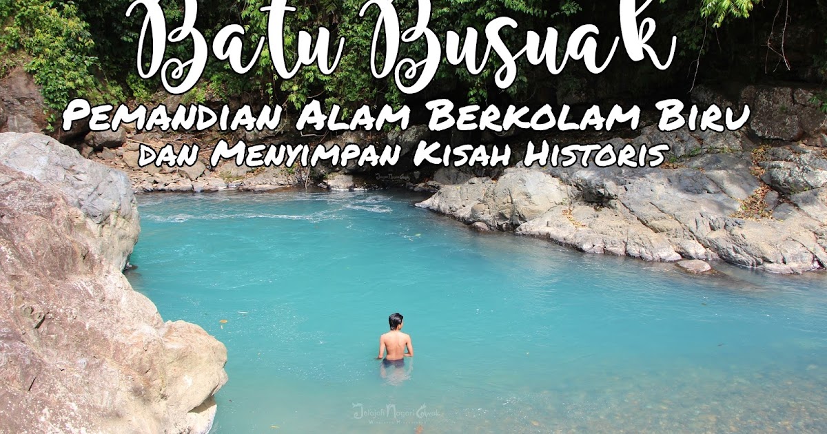 Jelajah Nagari Awak: Batu Busuak Pemandian Alam Berkolam Biru dan ...