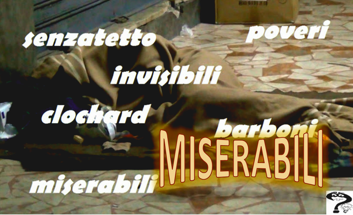 BARBONI, INVISIBILI, SENZATETTO. CHI SONO E DOVE VIVONO