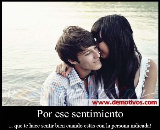 Desmotivaciones de Amor: Por Ese Sentimiento que Te Hace Sentir Bien cuando estás Con la Persona ...