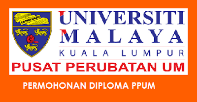 PERMOHONAN ONLINE DIPLOMA PUSAT PERUBATAN UNIVERSITI MALAYA (PPUM) 2021