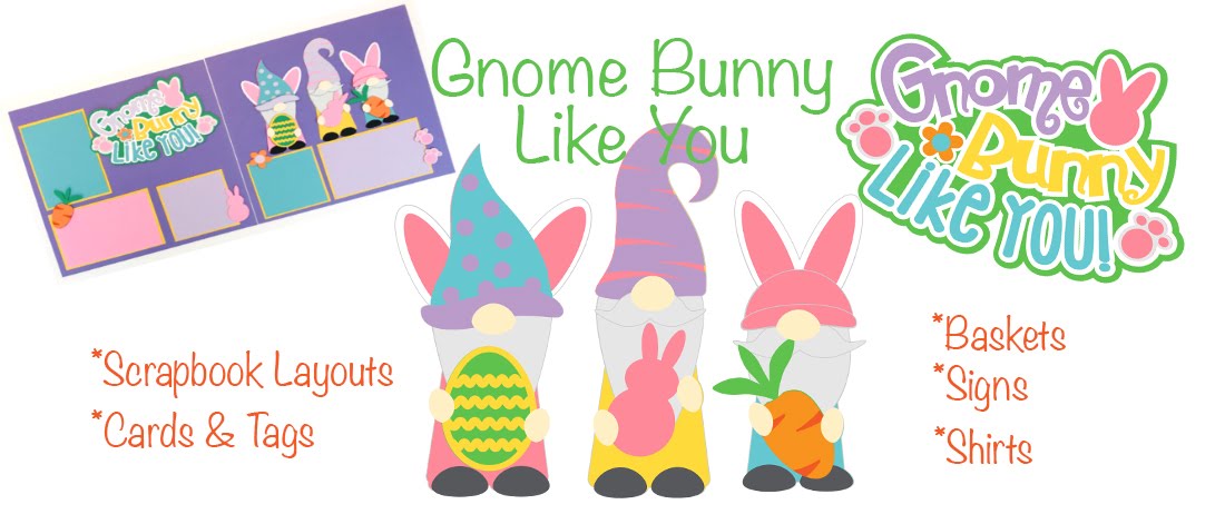 Gnome Bunny Like You - Paper Closet Designs