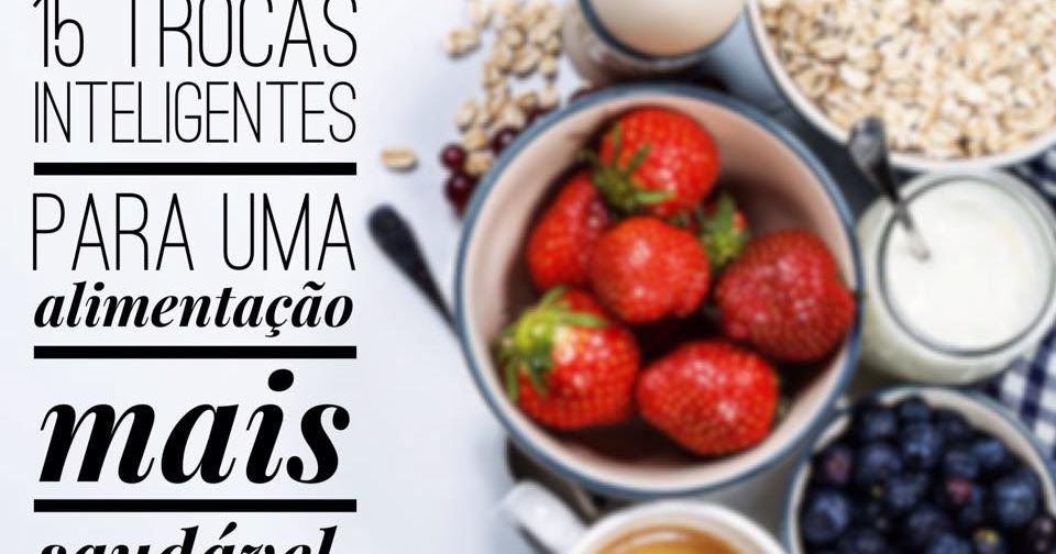 Mais Fit Menos Fat: Mais Fit Menos Fat | 15 trocas inteligentes para ...