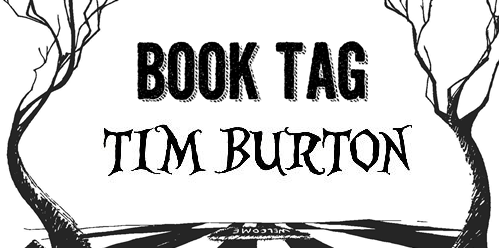 the perks of being more than a reader: BOOK TAG TIM BURTON