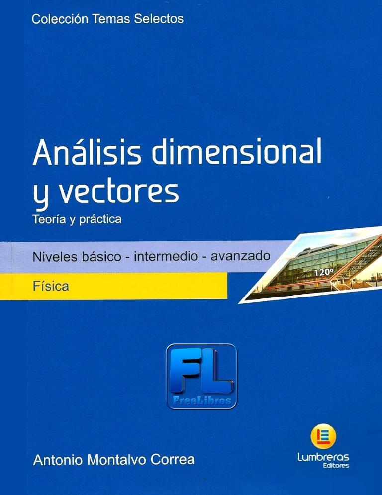 Análisis dimensional y vectores: Teoría y práctica | Free Libros