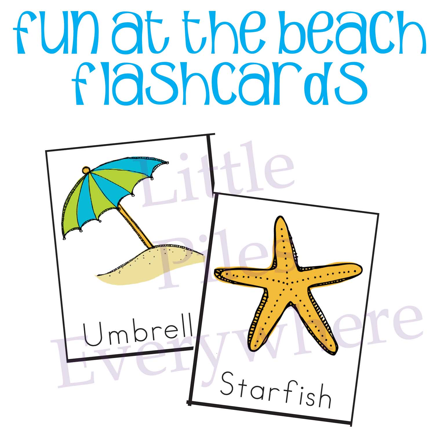 Little Piles Everywhere: Fun At The Beach Flashcards