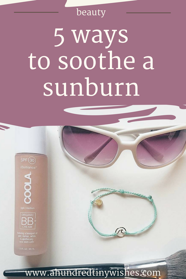 5 ways to soothe a sunburn | a hundred tiny wishes