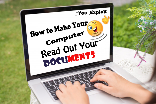How To Make Your Computer Read Out Your Documents - You Exploit