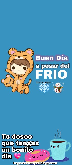 Imagenes Bonitas y Pensamientos Positivos: Buen Día, a pesar del frío ...