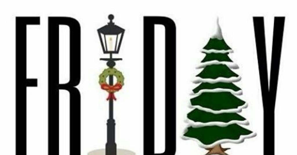 LopesCa Friday Near Christmas lopesca-friday-near-christmas