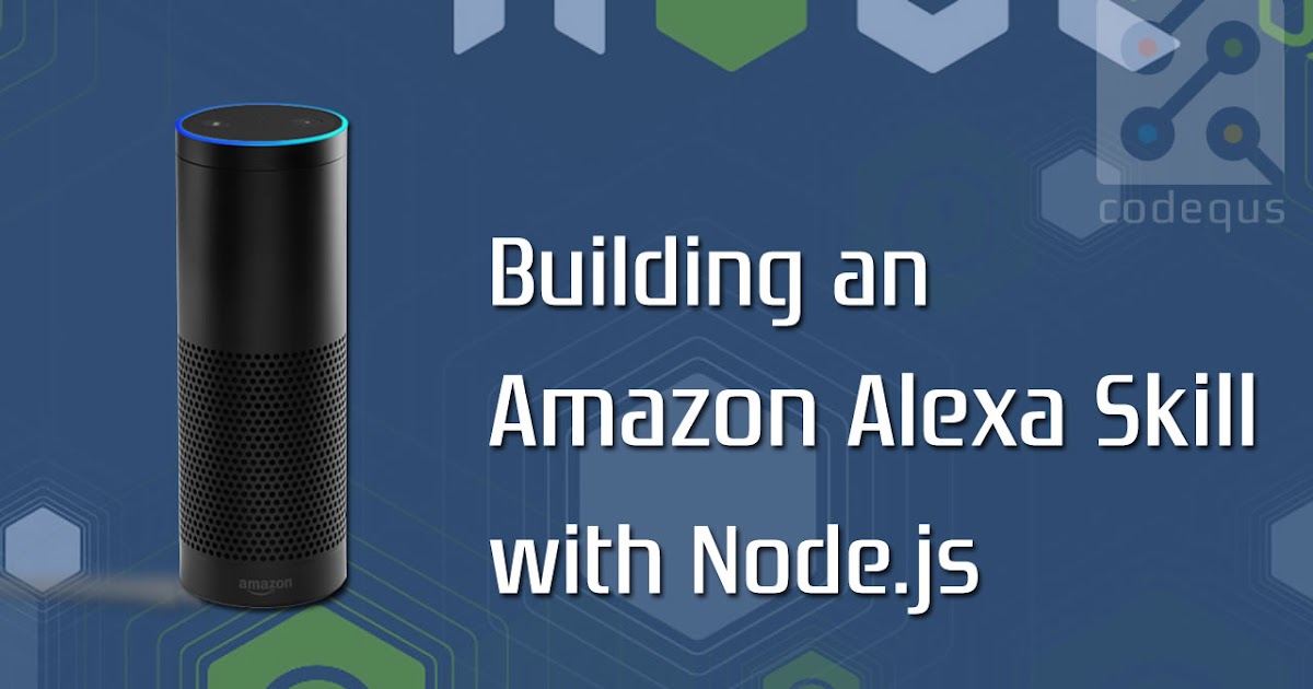 How To Building an Amazon Alexa Skill with Node.js | WISE CODE DECK