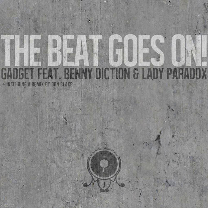 Gadget feat. Benny Diction & Lady Paradox - The Beat Goes On