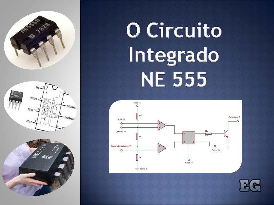 O Circuito Integrado NE 555 (Timer) - Eletrônica de Garagem